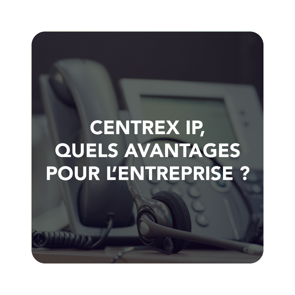 Les avantages du Centrex IP pour l'entreprise - Greencube Technologies